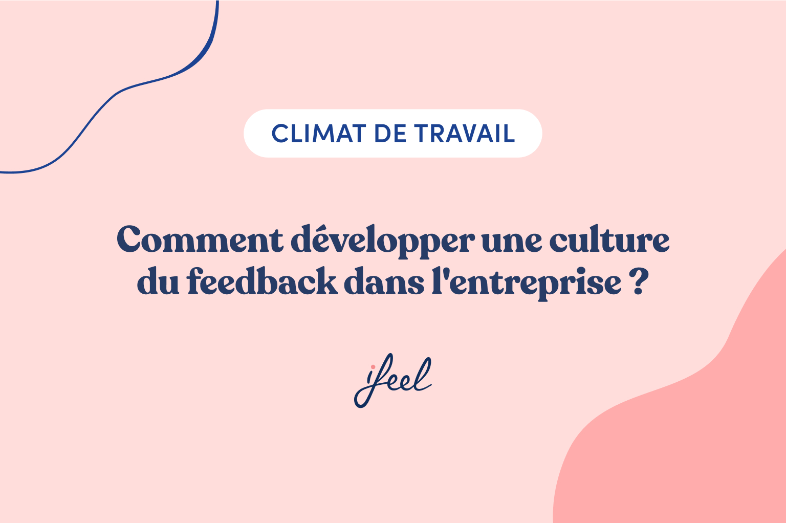Comment développer une culture du feedback dans l'entreprise ? 8 ...