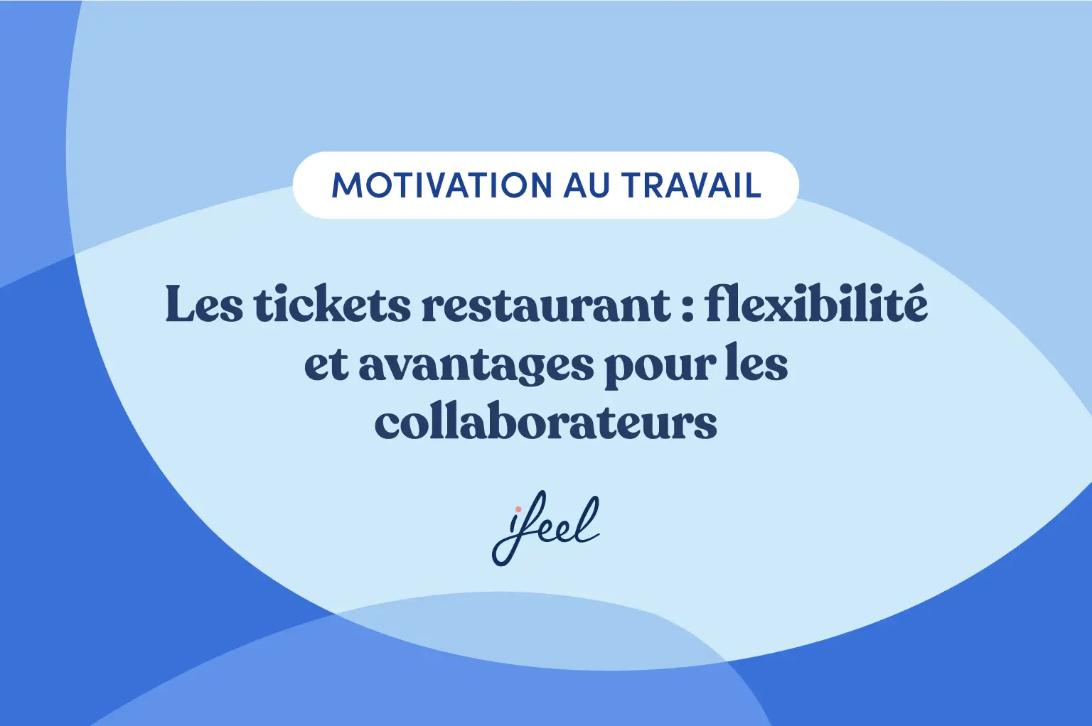 Les tickets restaurant : flexibilité et avantages pour les ...