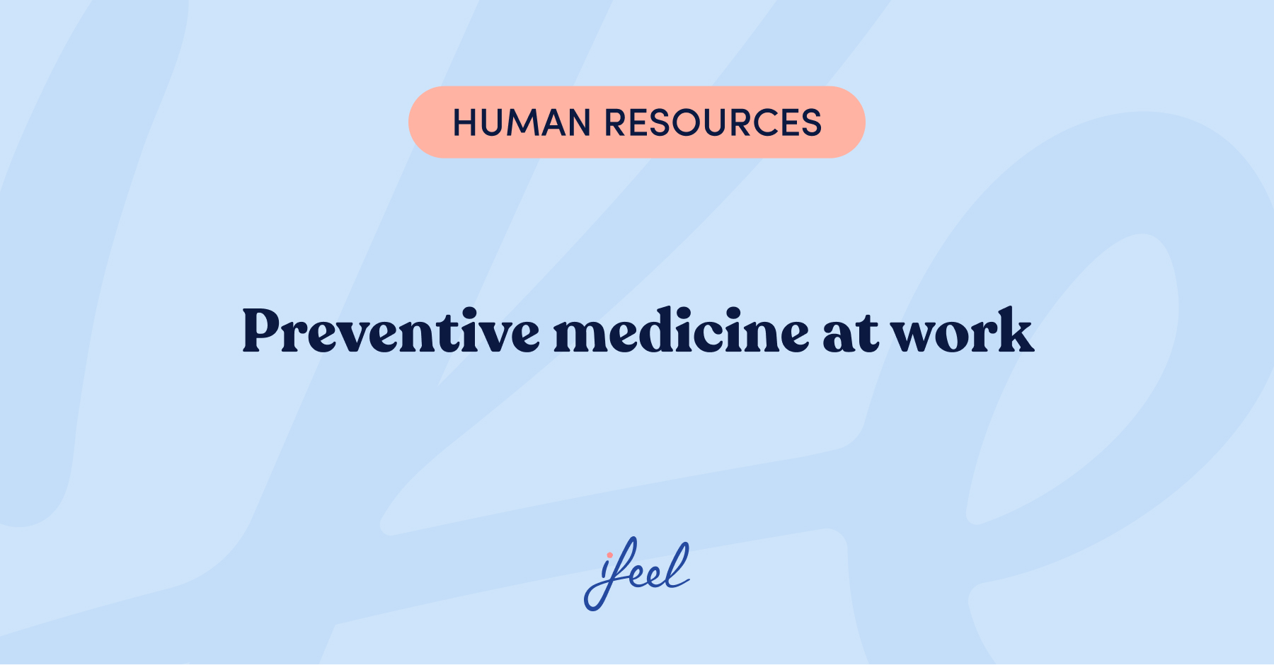 Preventive medicine at work: 12 benefits for enterprises » ifeel - EN