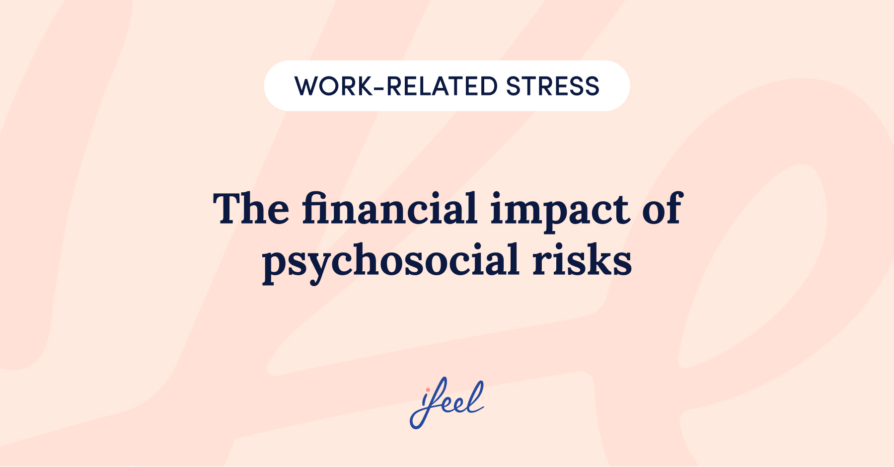 How to prevent the financial impact of psychosocial risks » ifeel - EN